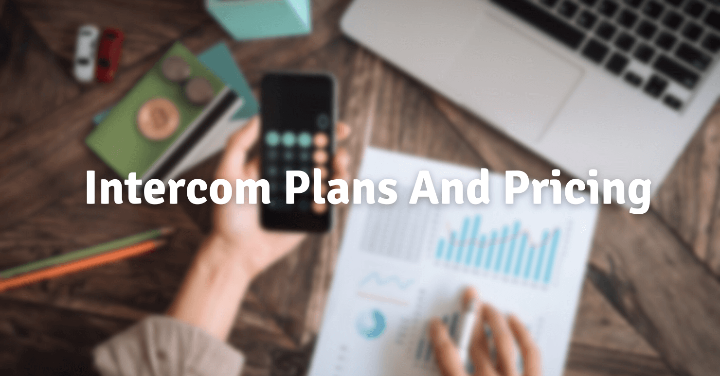 Intercom Pricing - Which Plan Is Best For You?