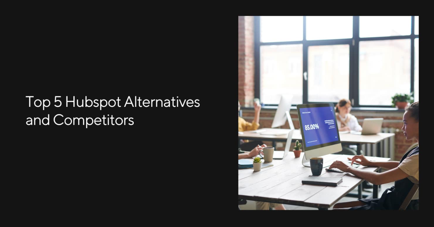 5 Best Hubspot Alternatives & Competitors You Need To Know!