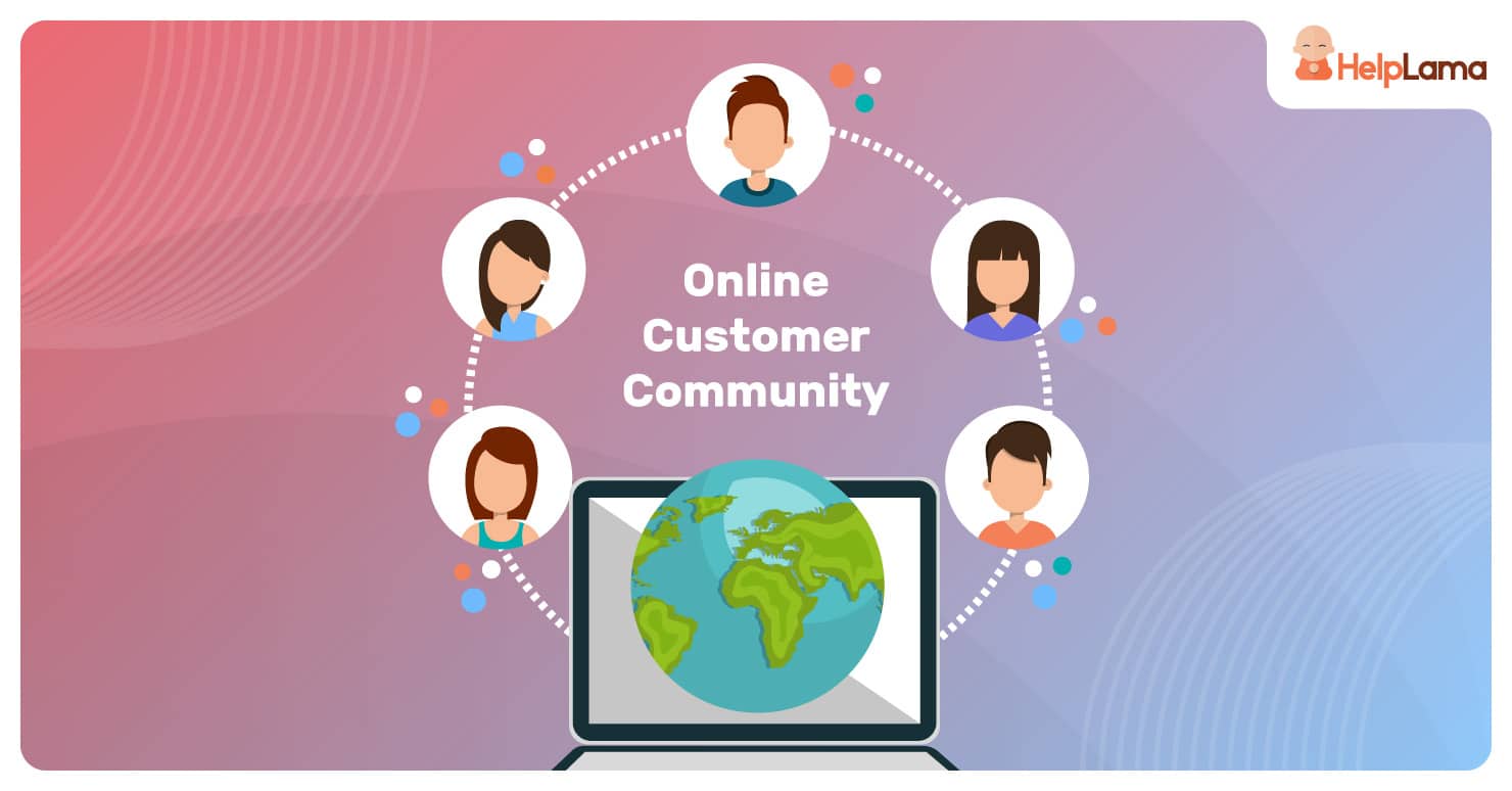 Tried and Tested Strategies to Build an Online Customer Community