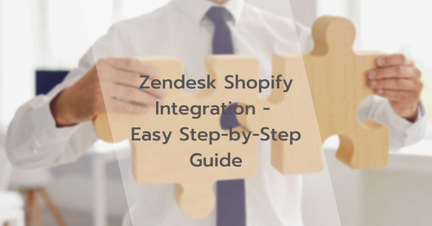Zendesk Shopify Integration - Easy Step-by-Step Guide!