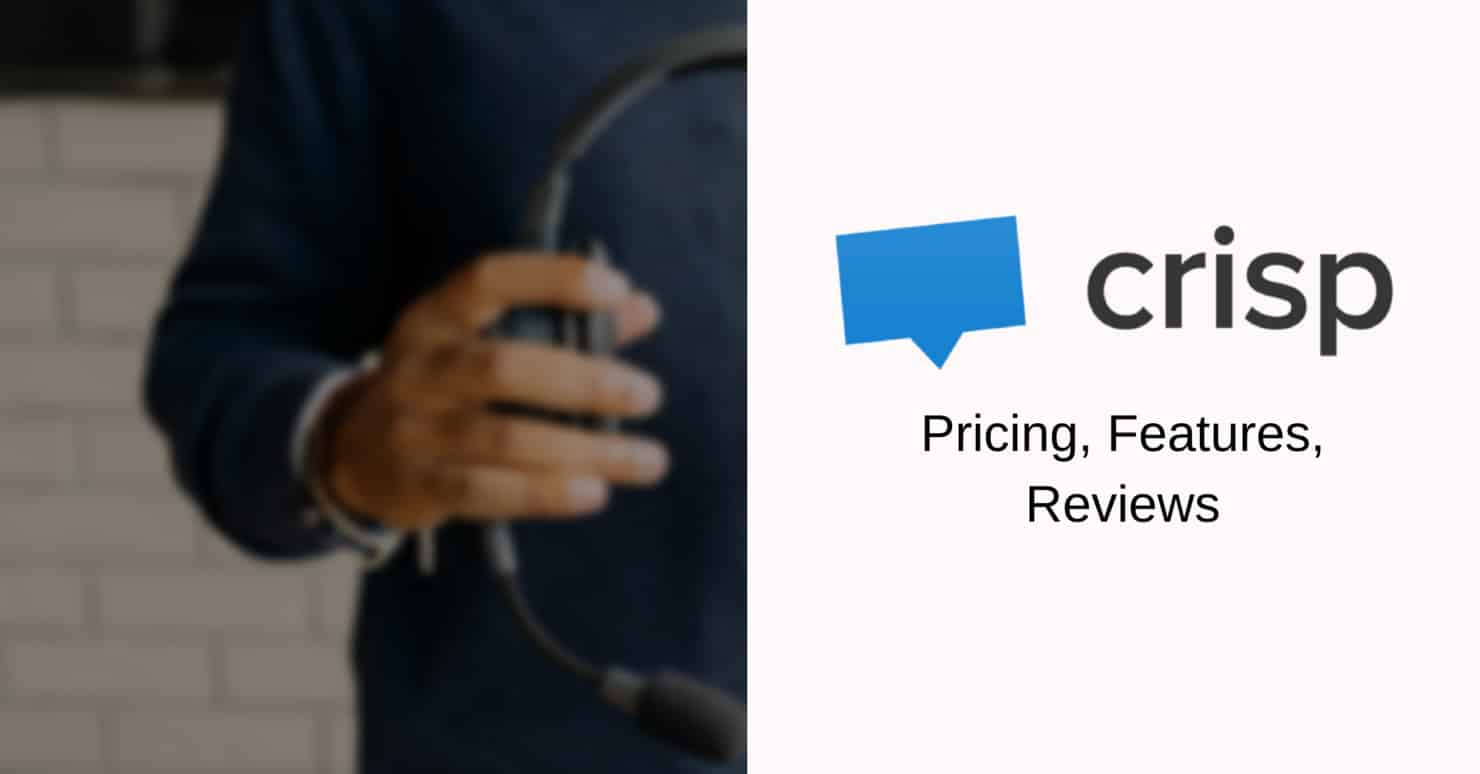 Crisp Review – Pricing, Features, Reviews