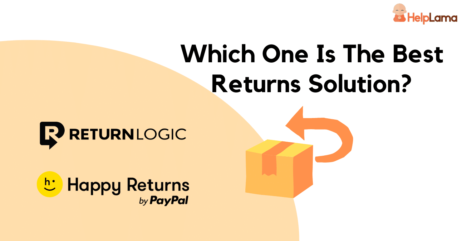 Happy Returns, ReturnLogic: Best E-commerce Returns Solution For You?