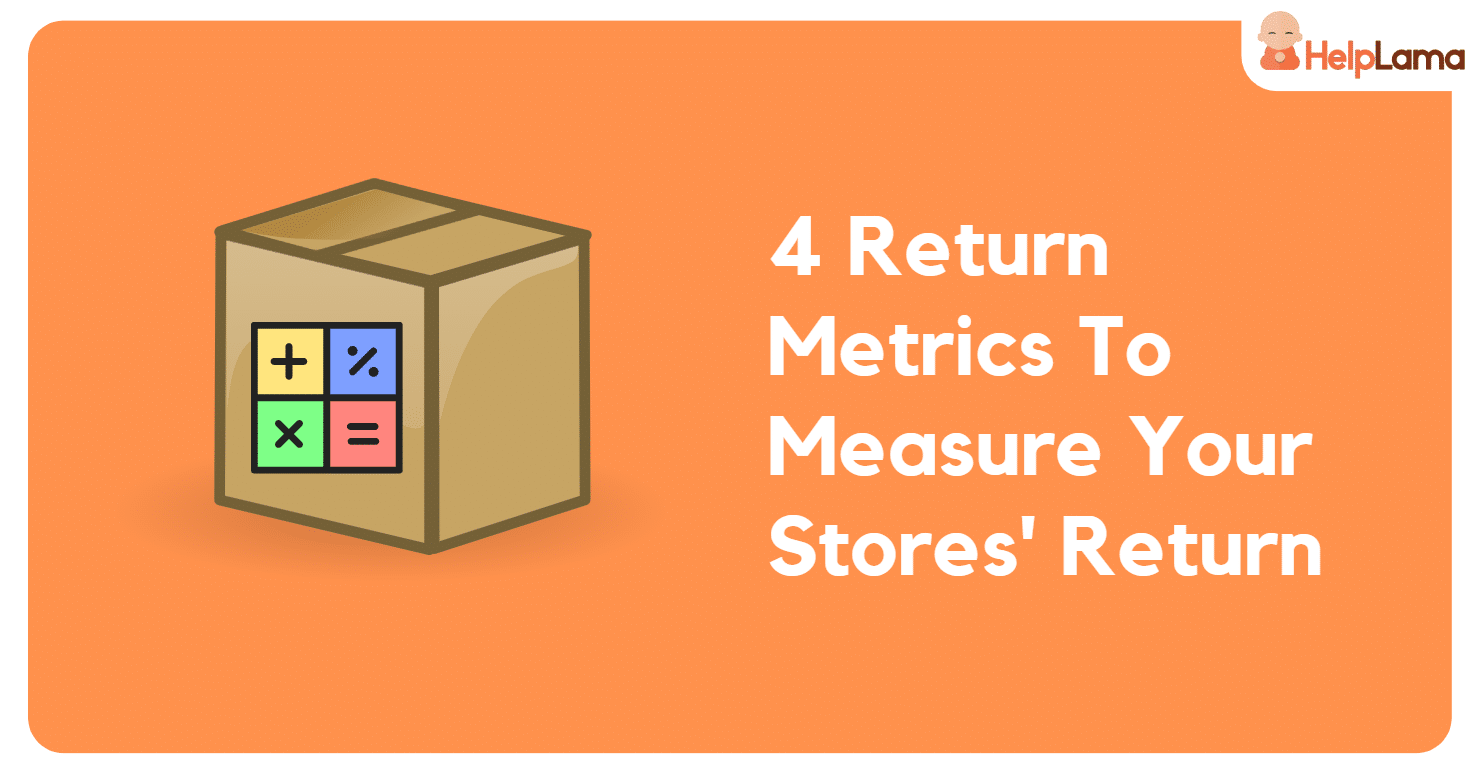 4 Return Metrics To Measure Your Stores’ Returns