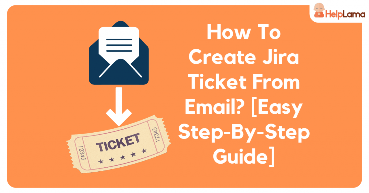 How To Create Jira Ticket From Email? [Easy Step-By-Step Guide]