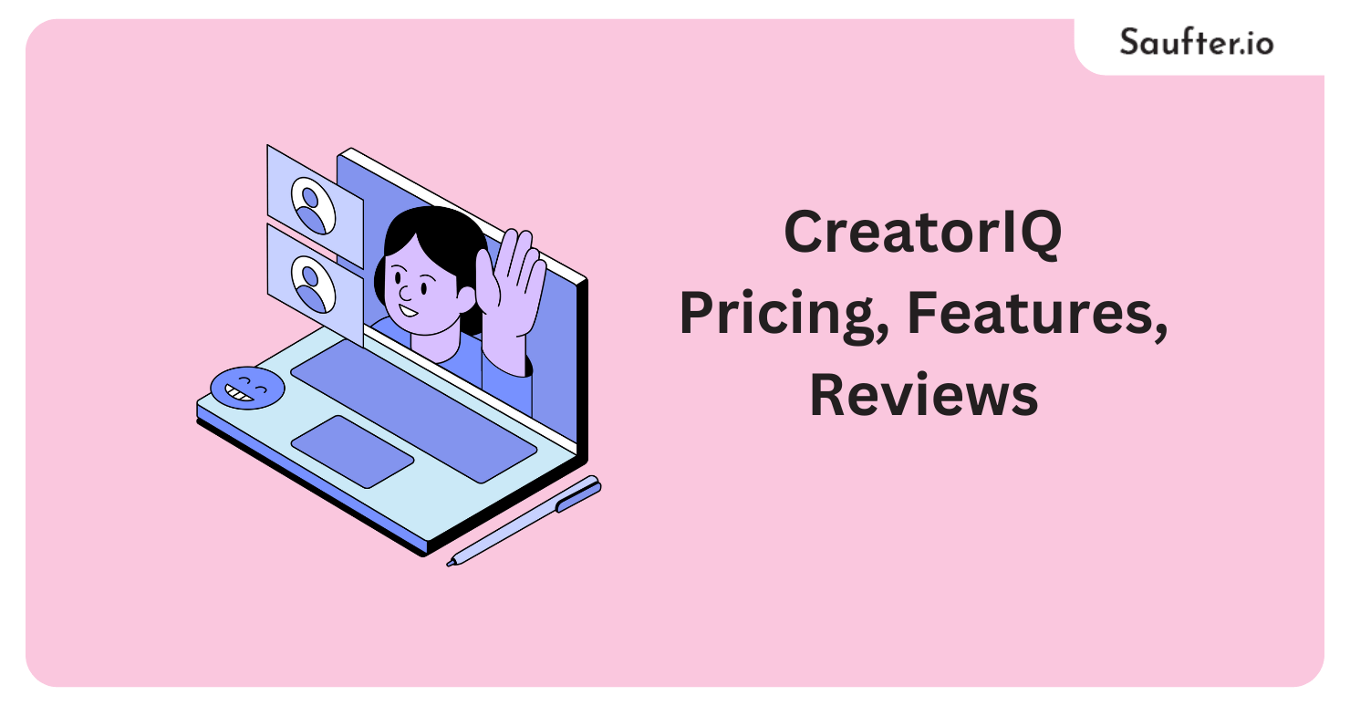 CreatorIQ Pricing, Features, Reviews [Complete Breakdown]