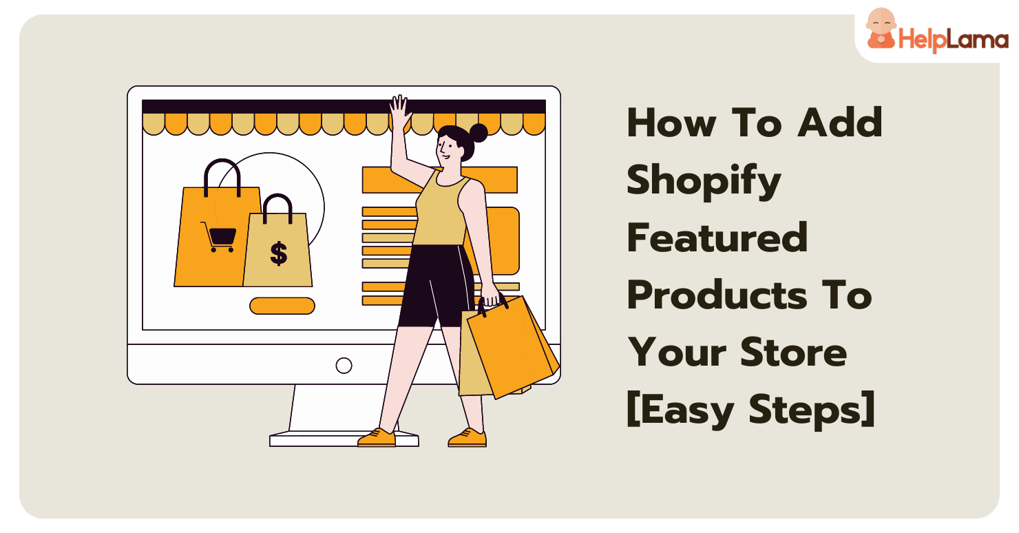 How To Add Shopify Featured Products To Your Store [Easy Steps]