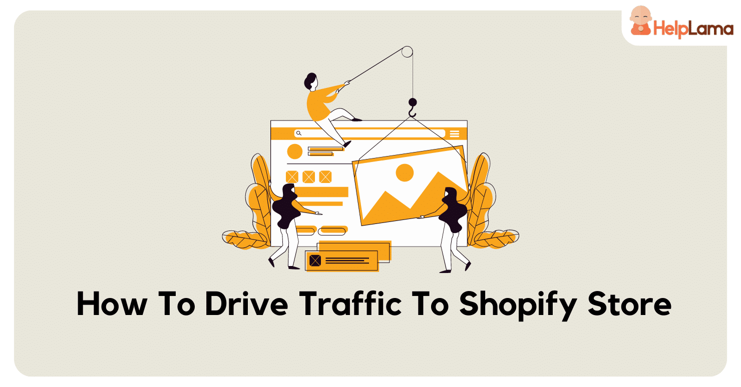 How To Drive Traffic To Shopify Store + 2 Best Apps