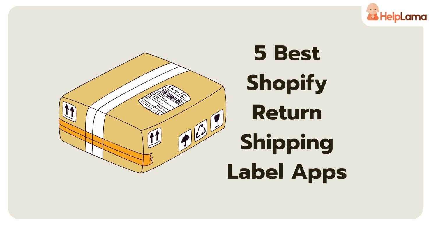 5 Best Shopify Return Shipping Label Apps In 2025