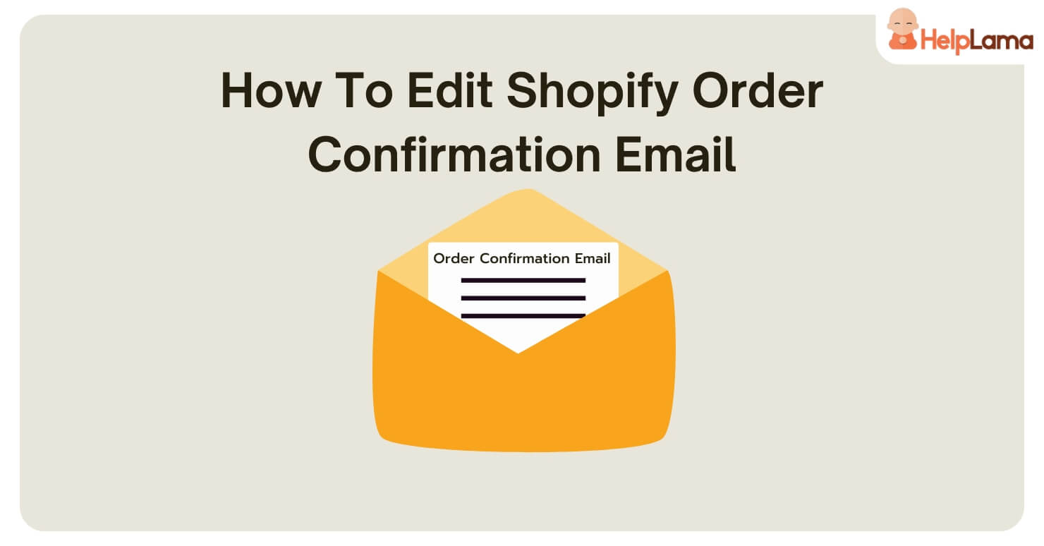 How To Edit Shopify Order Confirmation Email [Easy Steps]