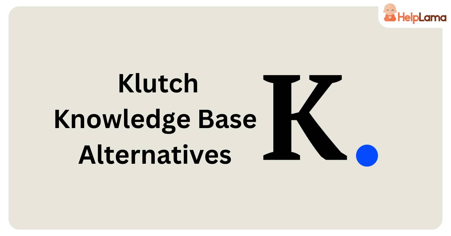 6 Best Klutch Knowledge Base Alternatives You Need To Know
