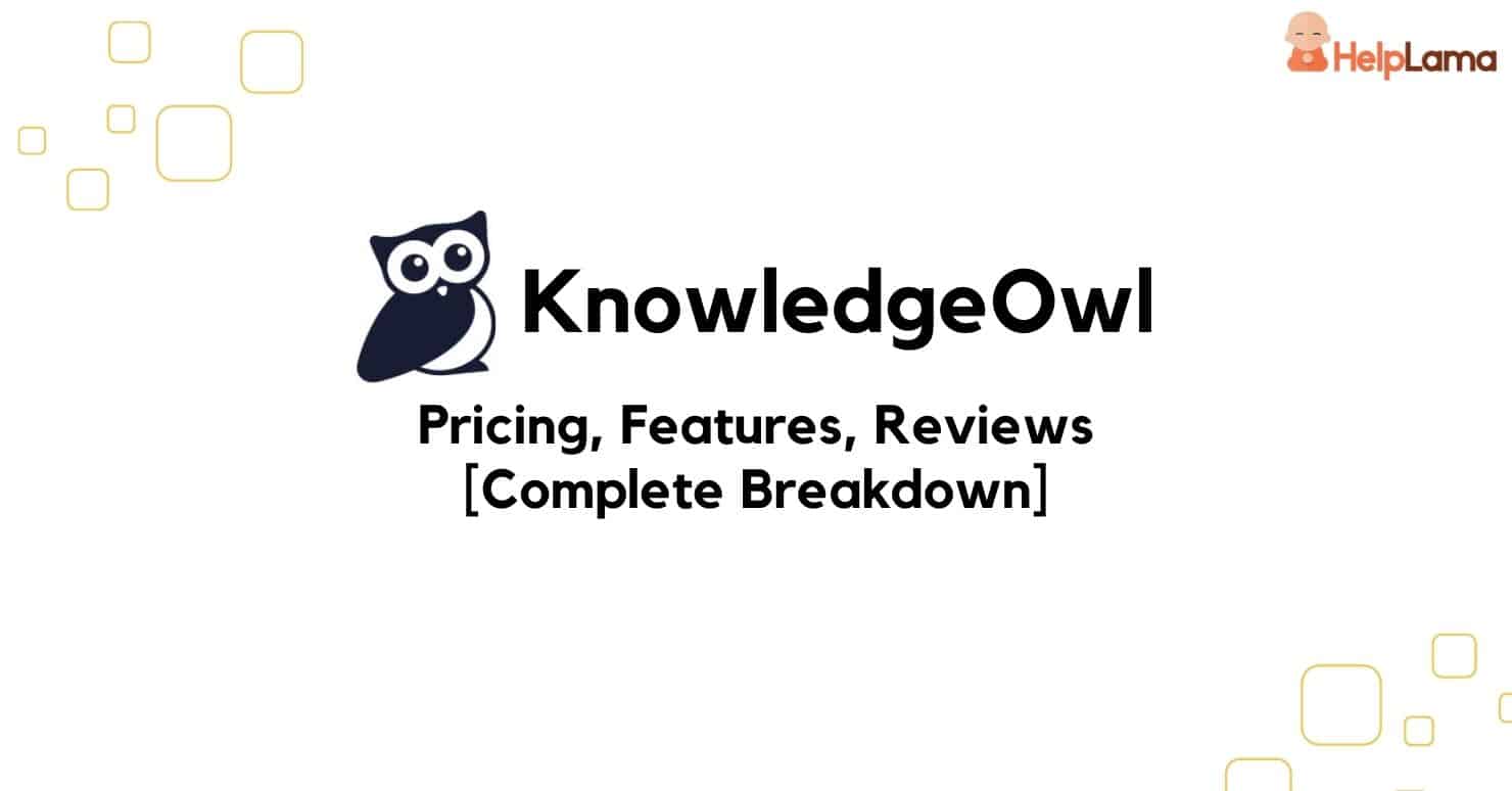 KnowledgeOwl Pricing, Features, Reviews [Complete Breakdown]