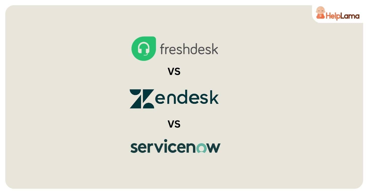 Freshdesk vs Zendesk vs ServiceNow: Which One Is The Best For You
