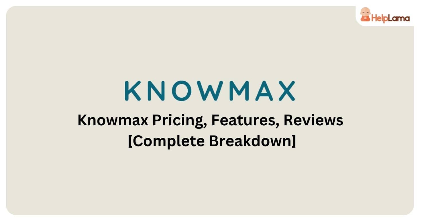 Knowmax Pricing, Features, Reviews [Complete Breakdown]