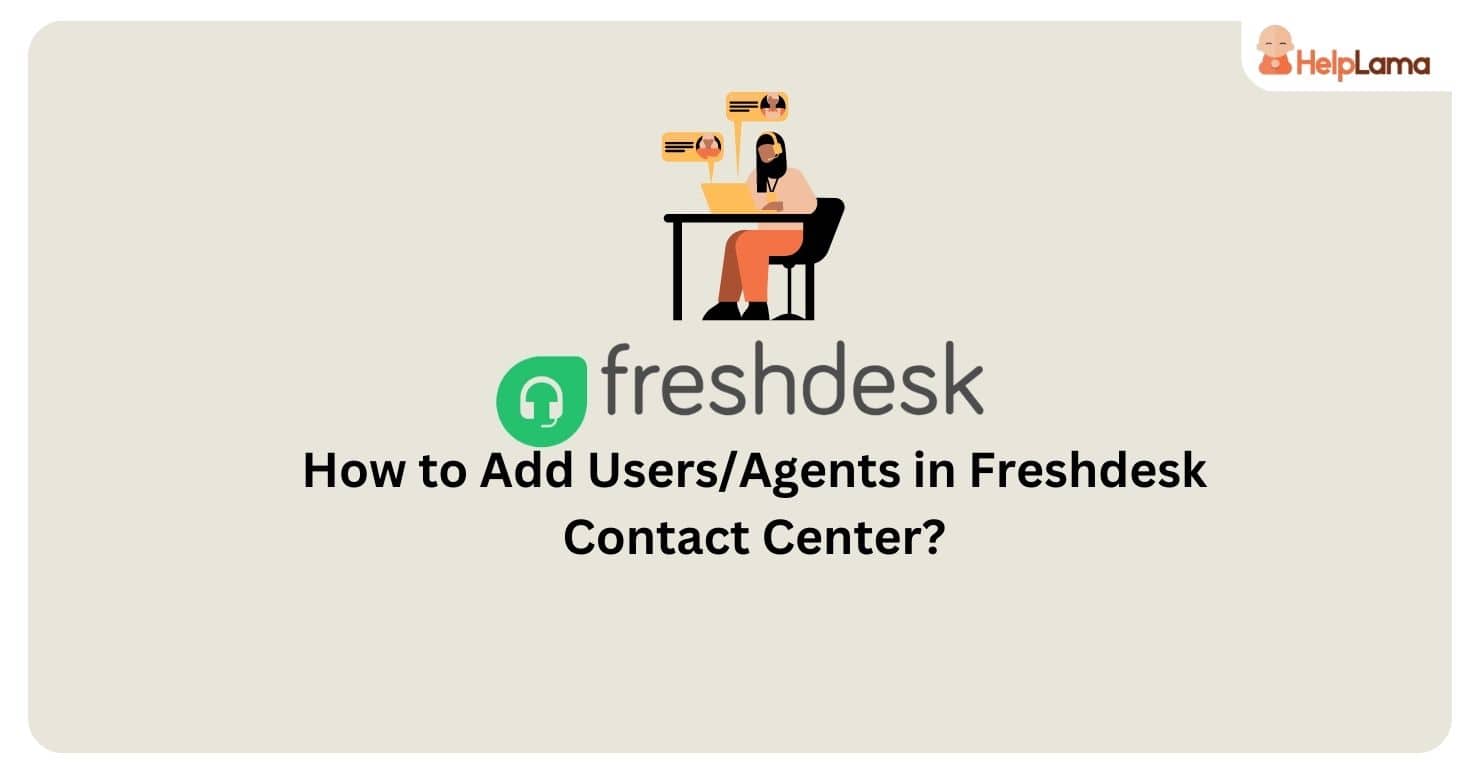 How to Add Users/Agents in Freshdesk Contact Center?