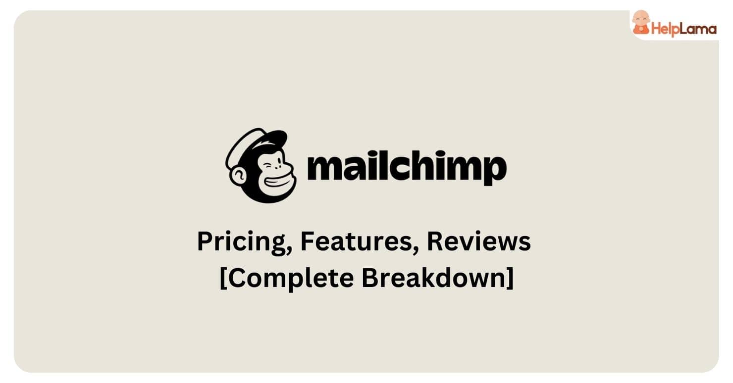 Mailchimp Pricing, Features, Reviews [Complete Breakdown]