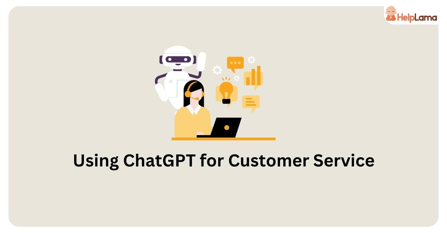 Using ChatGPT for Customer Service