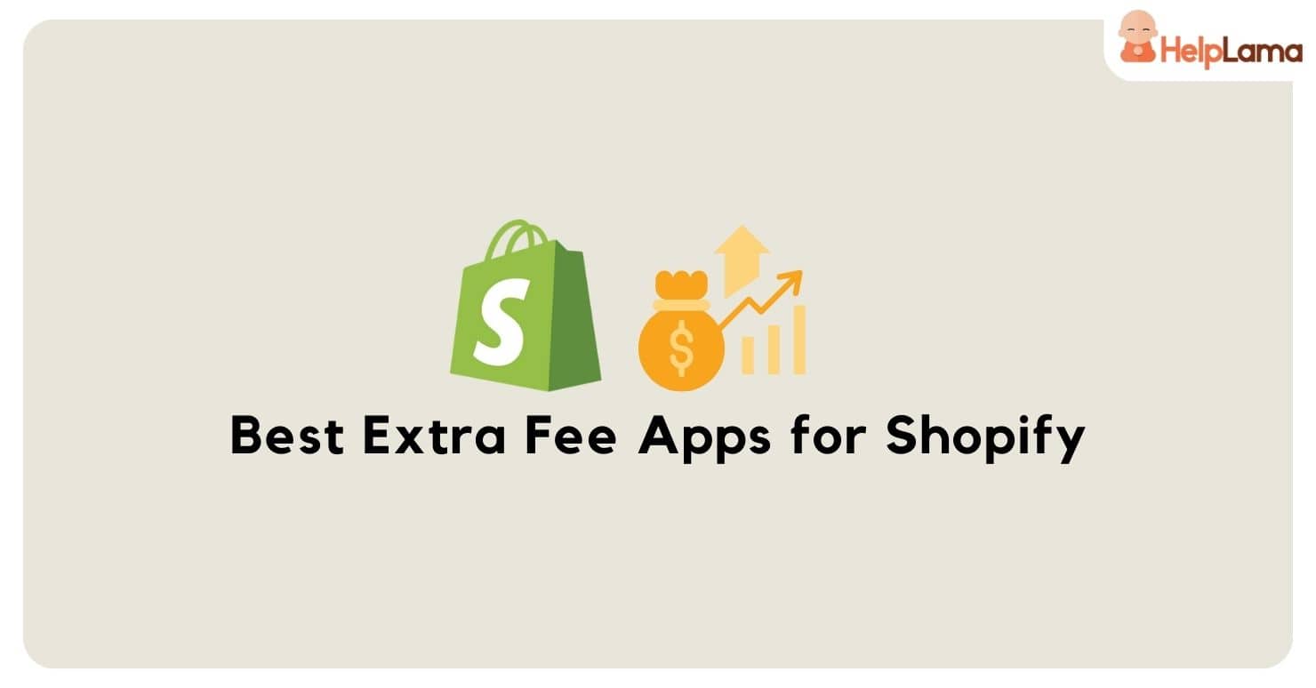 5 Best Extra Fee Apps for Shopify