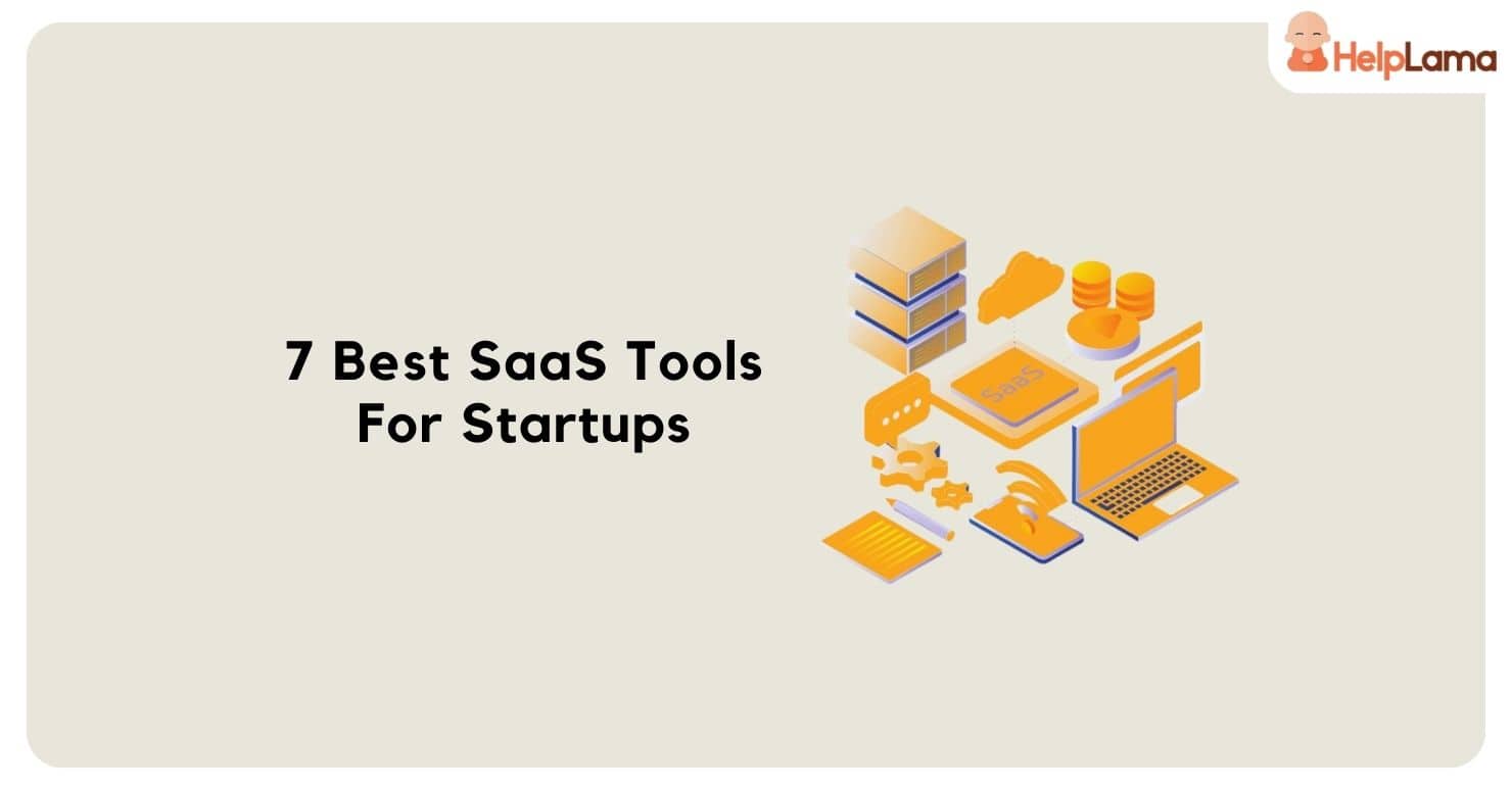 SaaS Tools for Startups in 2023: Boost Your Business With Top 7