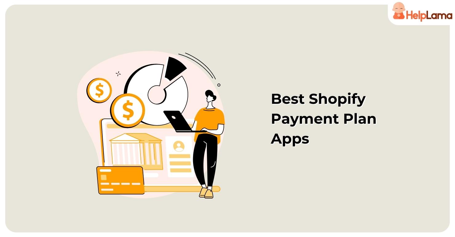 5 Best Payment Plan Apps for Shopify in 2025!