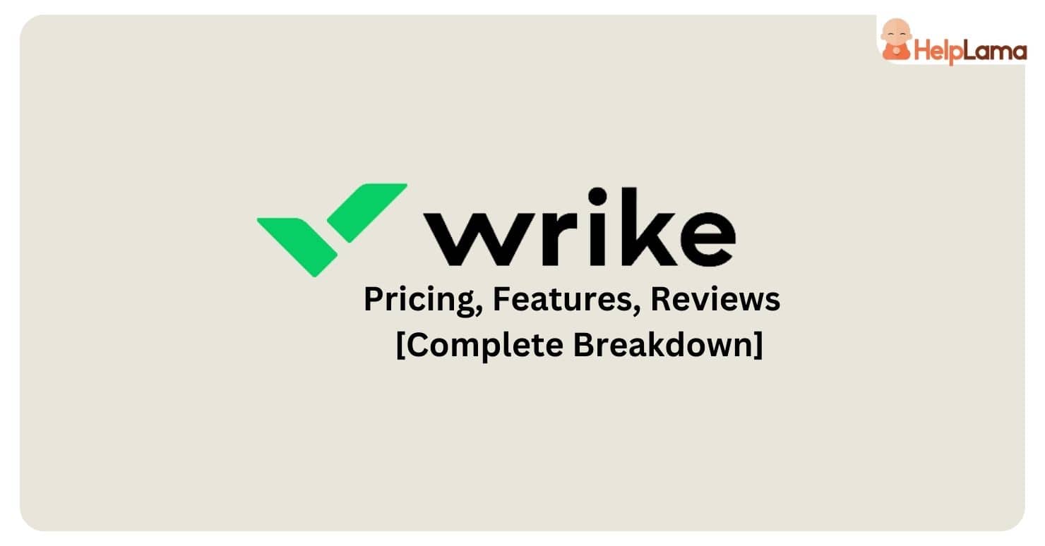 Wrike Pricing, Features, Reviews [Complete Breakdown]