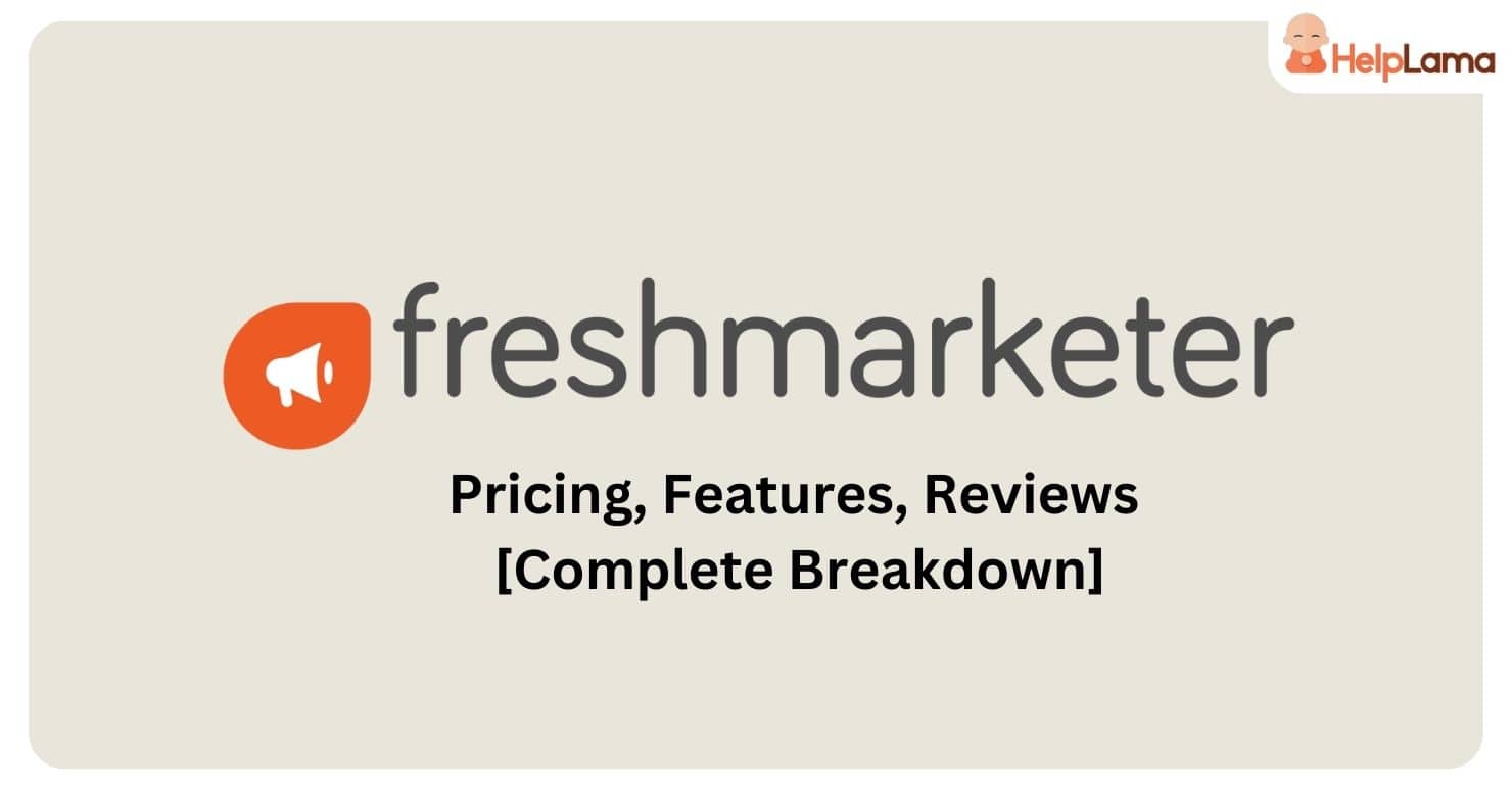 Freshmarketer Pricing, Features, Reviews [Complete Breakdown]