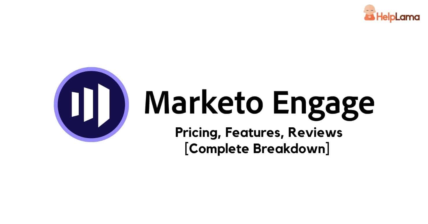 Marketo Engage Pricing, Features, Reviews [Complete Breakdown]