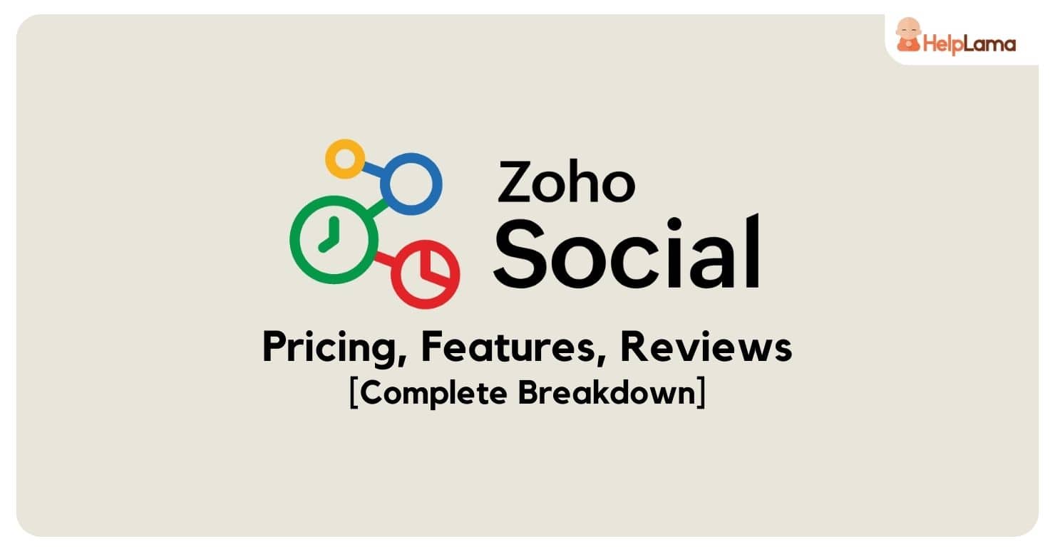 Zoho Social Pricing, Features, Reviews [Complete Breakdown]