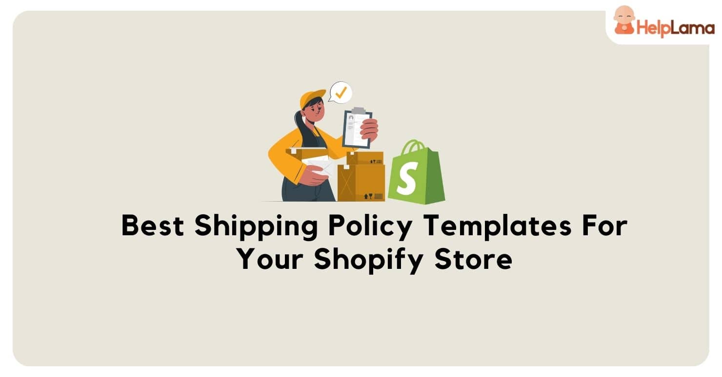 Best Shipping Policy Templates For Your Shopify Store Best Shipping Policy Templates For Your Shopify Store