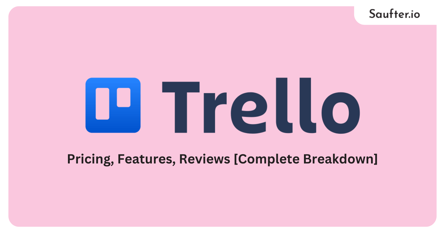 Trello Pricing, Features, Reviews [Complete Breakdown]