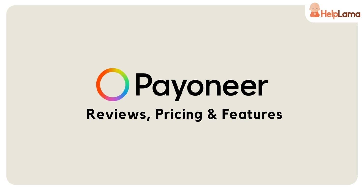 Payoneer Review: Unveiling Pricing, Features, And User Reviews
