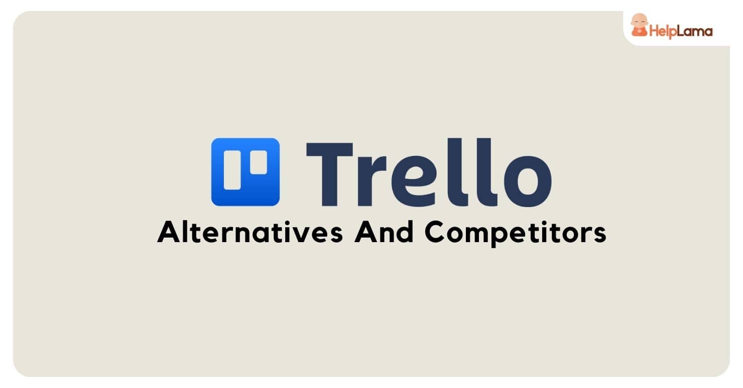 12 Trello Alternatives And Competitors You Need To Know!