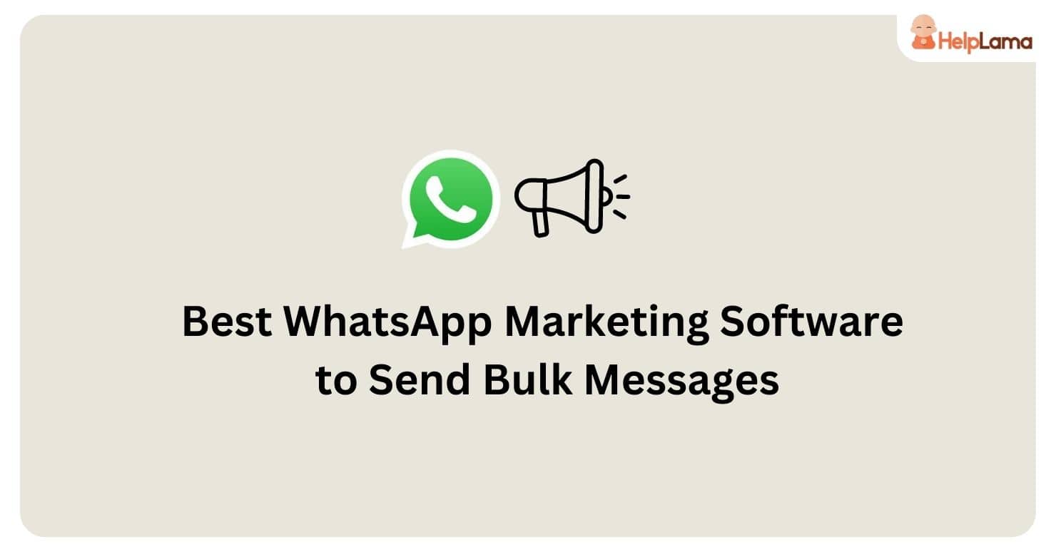 11 WhatsApp Marketing Software in 2025 to Send Bulk Messages