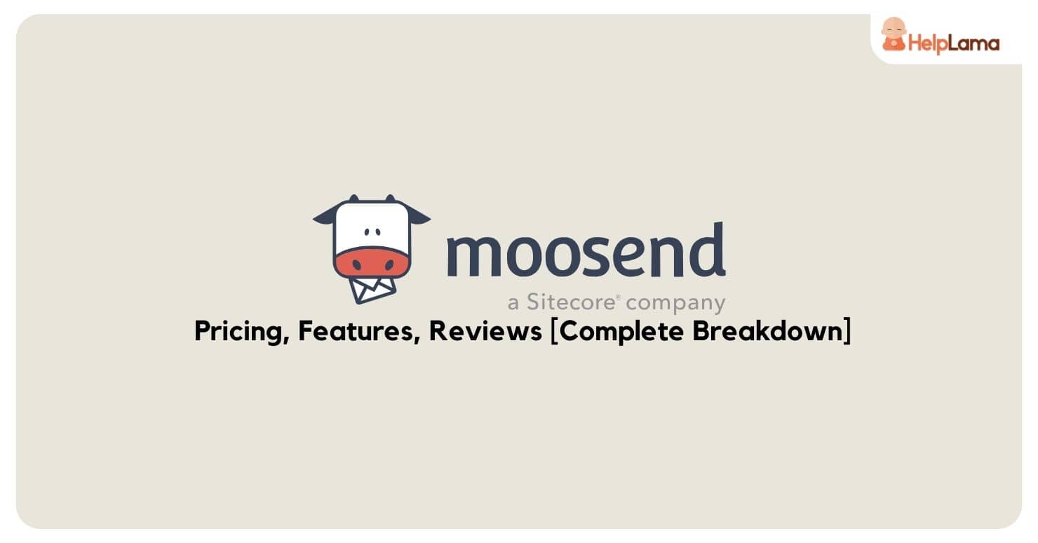 Moosend Pricing, Features, Reviews [Complete Breakdown]