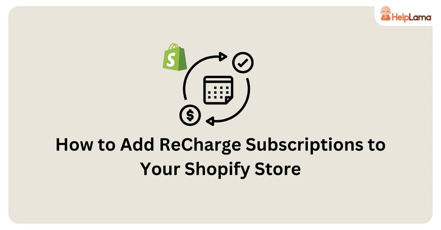 Shopify ReCharge: How to Add ReCharge Subscriptions to Your Shopify Store