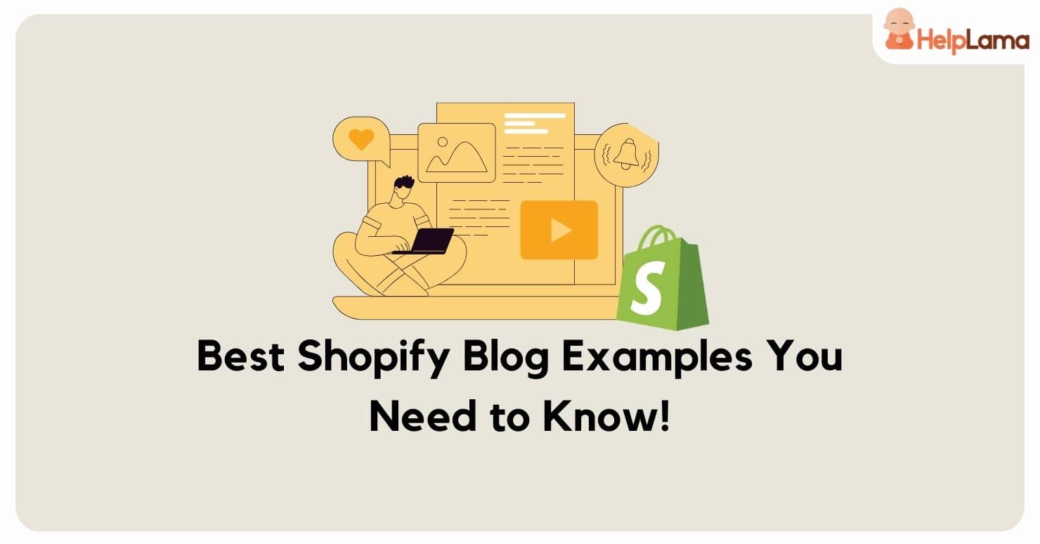 Best Shopify Blog Examples You Need to Know!