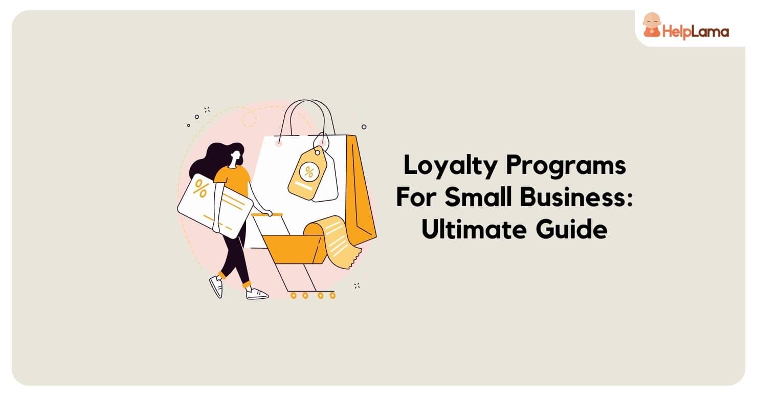 Loyalty Programs For Small Business: Ultimate Guide