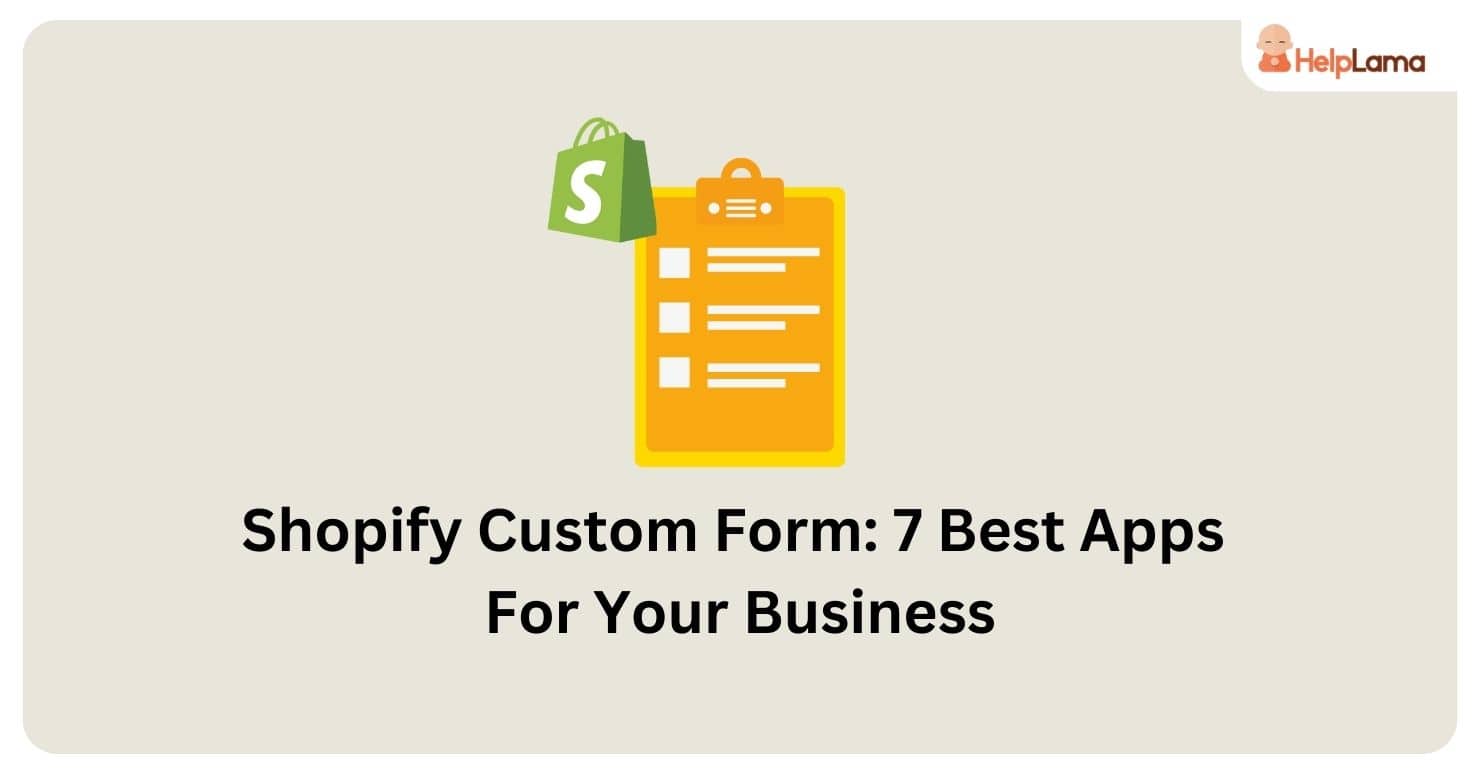 Shopify Custom Form: 7 Best Apps for your business - Saufter AI