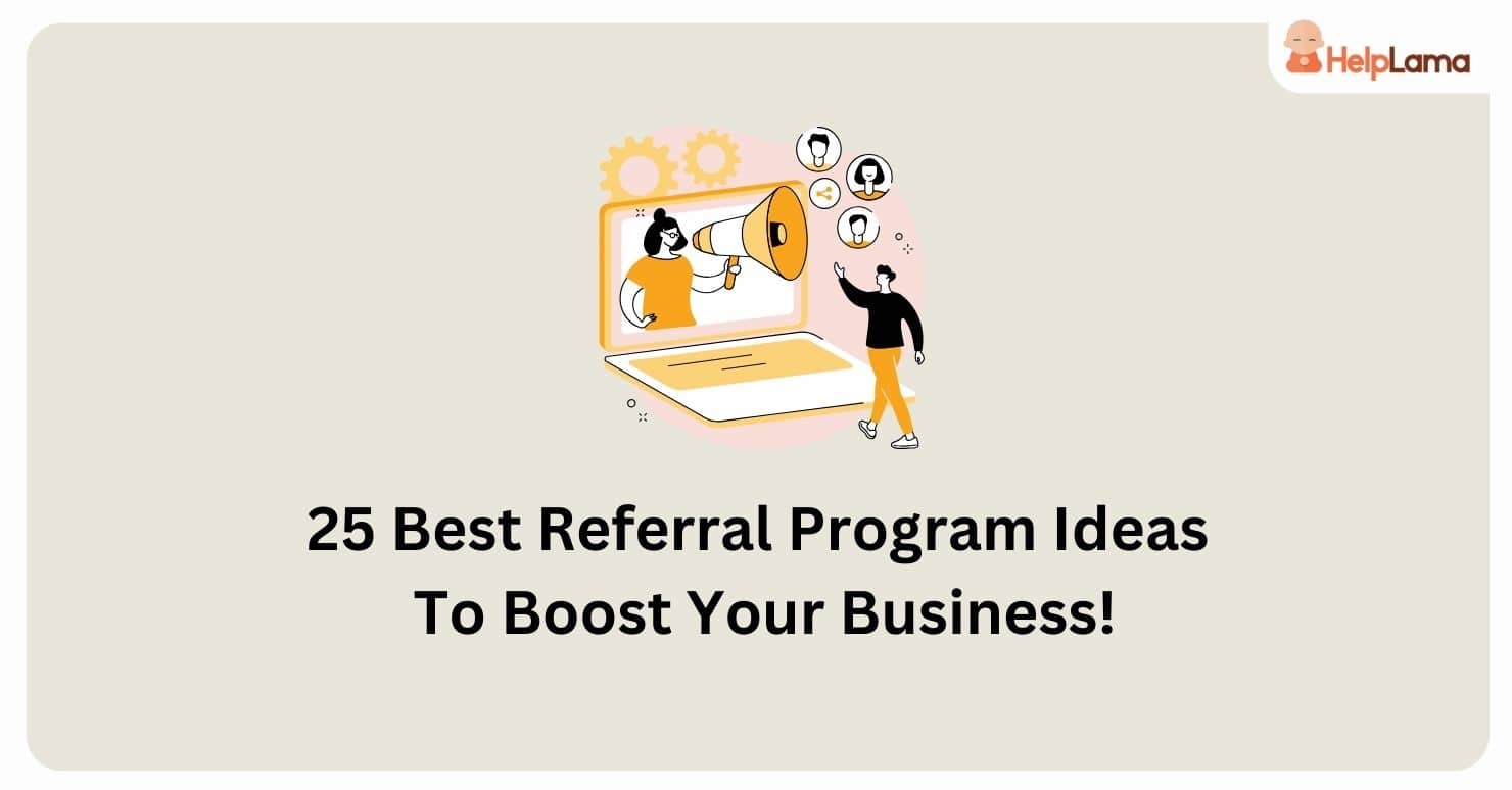 25 Best Referral program ideas to boost your business!