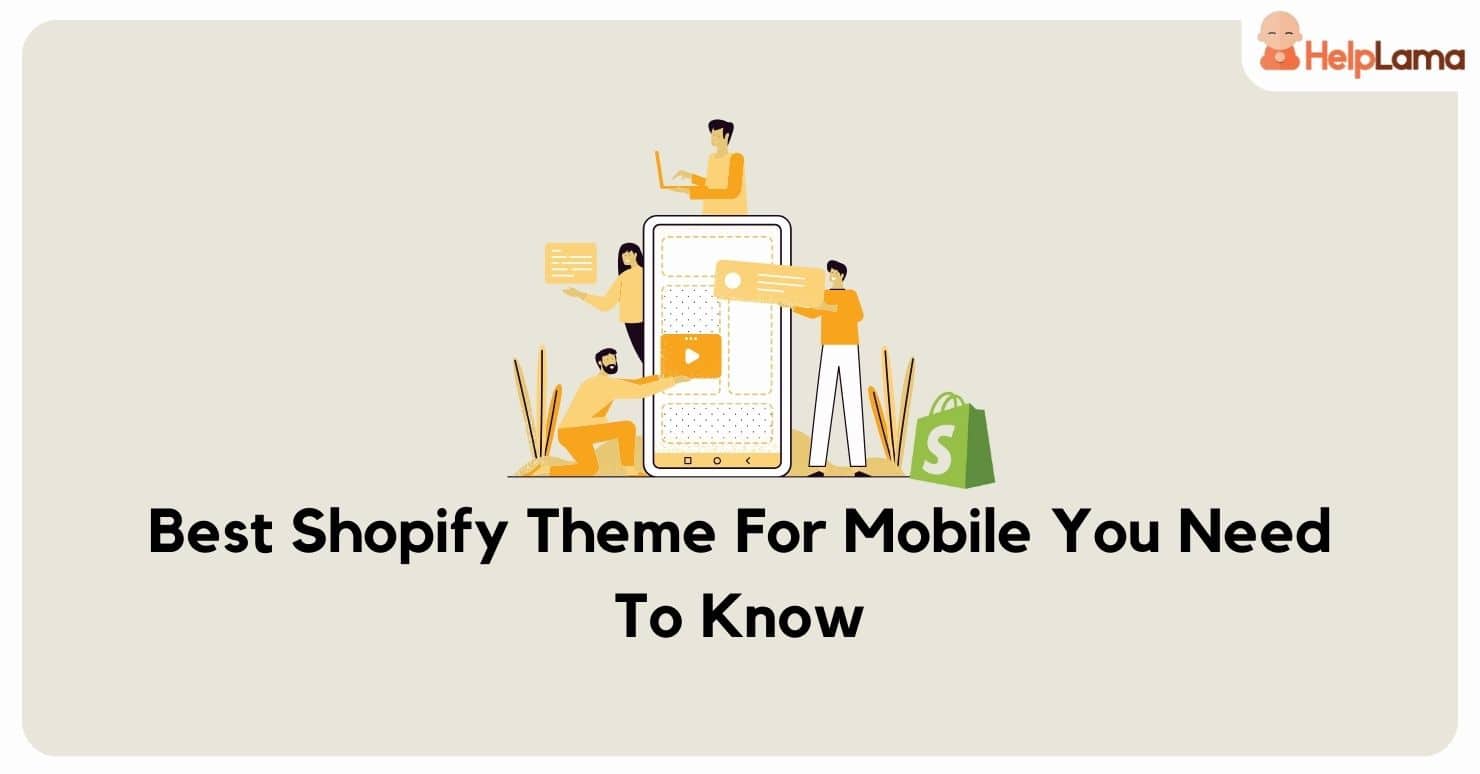 9 Best Shopify Theme For Mobile You Need To Know