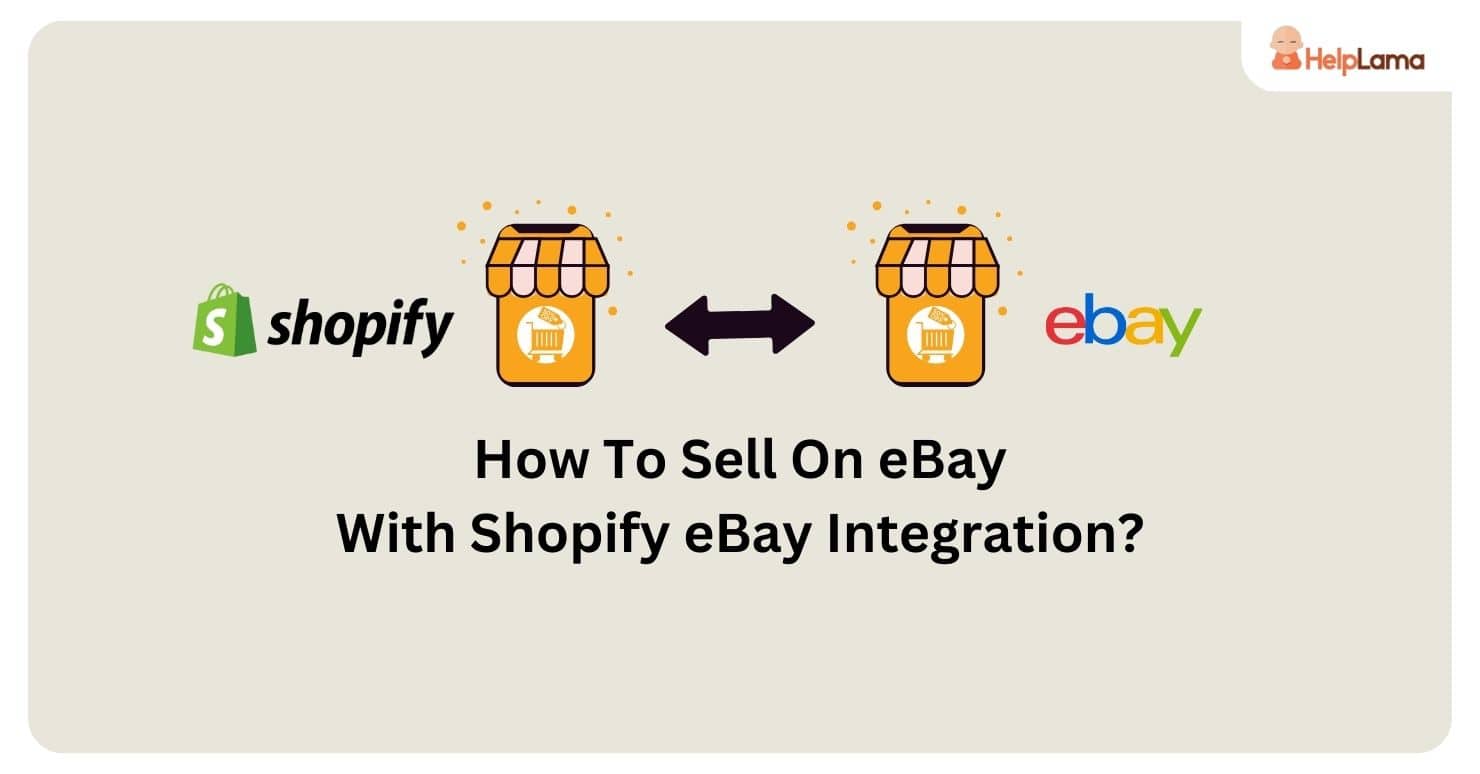 How To Sell On eBay With Shopify eBay Integration?