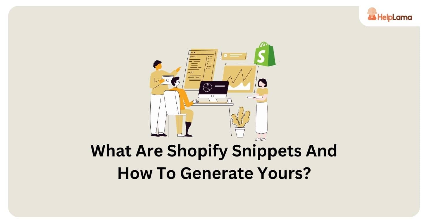 What Are Shopify Snippets And How To Generate Yours?