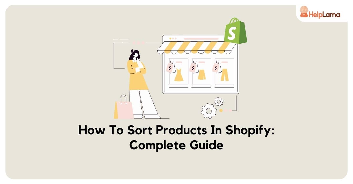 How To Sort Products In Shopify: Complete Guide!