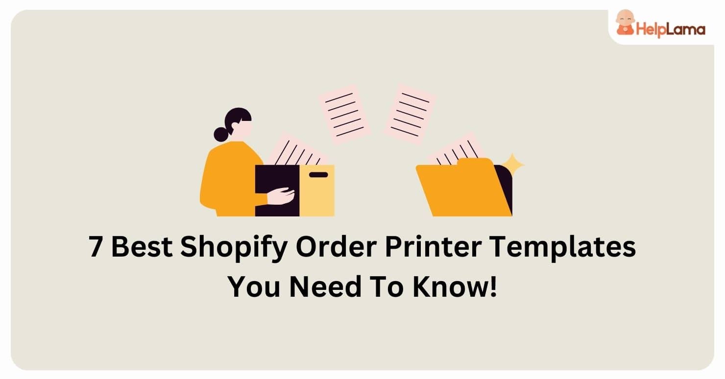 7 Best Shopify Order Printer Templates You Need To Know!