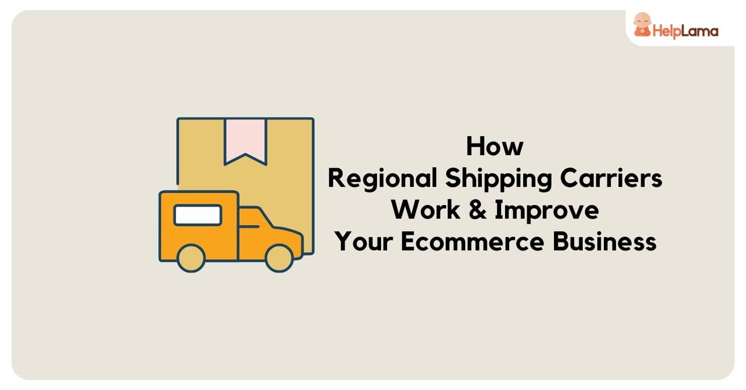 How Regional Shipping Carriers Work & Improve Your E-commerce Business