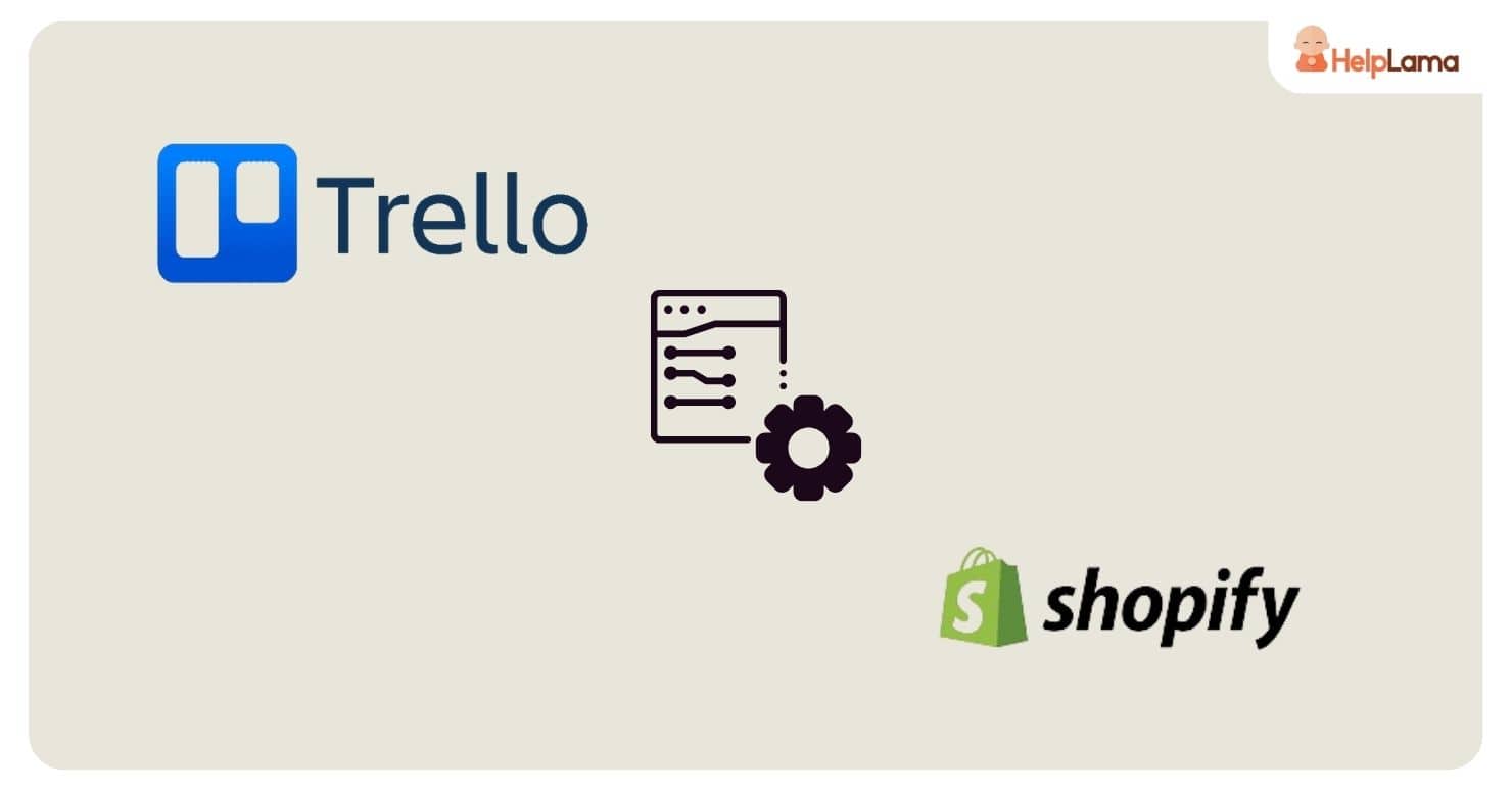 How To Integrate Trello With Shopify? A Step-By-Step Guide.