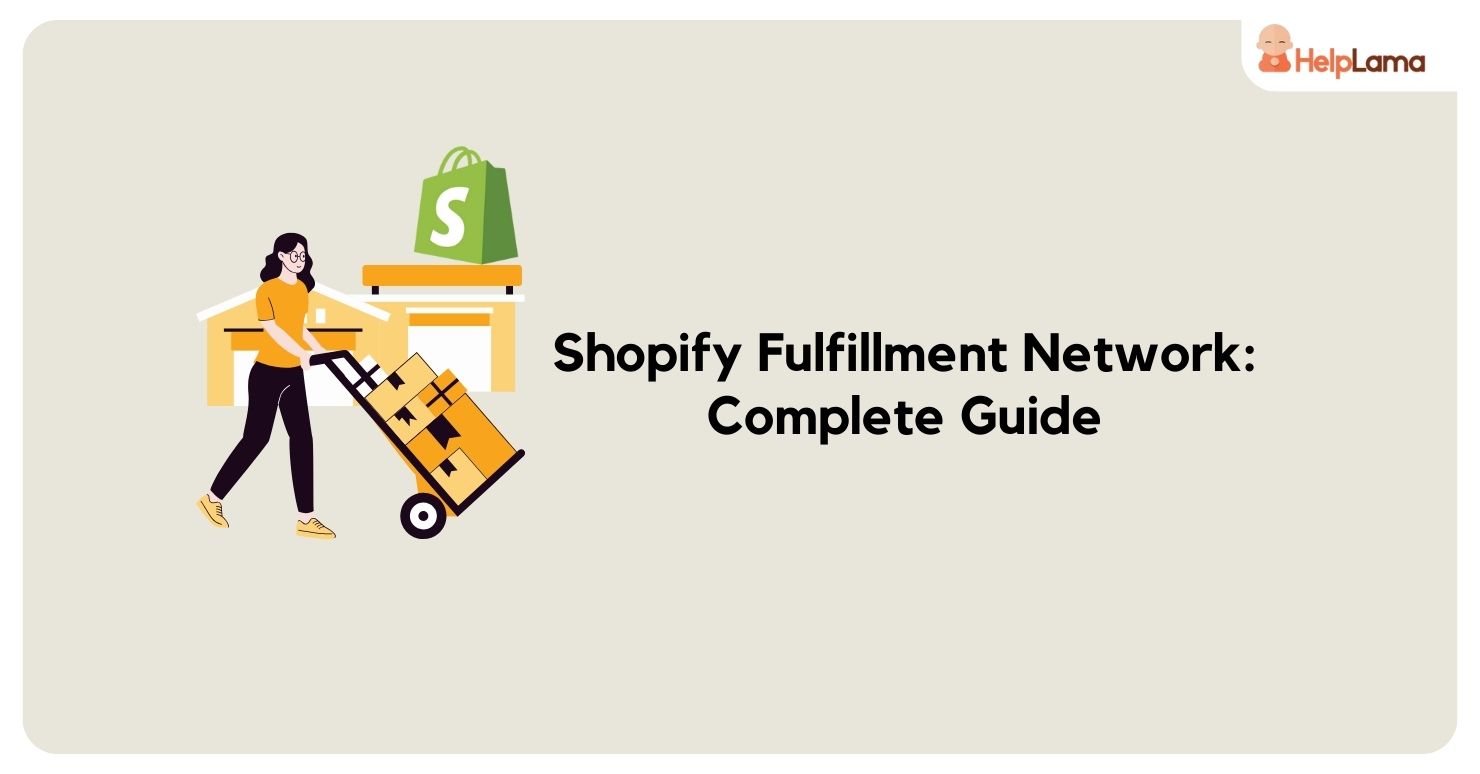 Shopify Fulfillment Network: Complete Guide