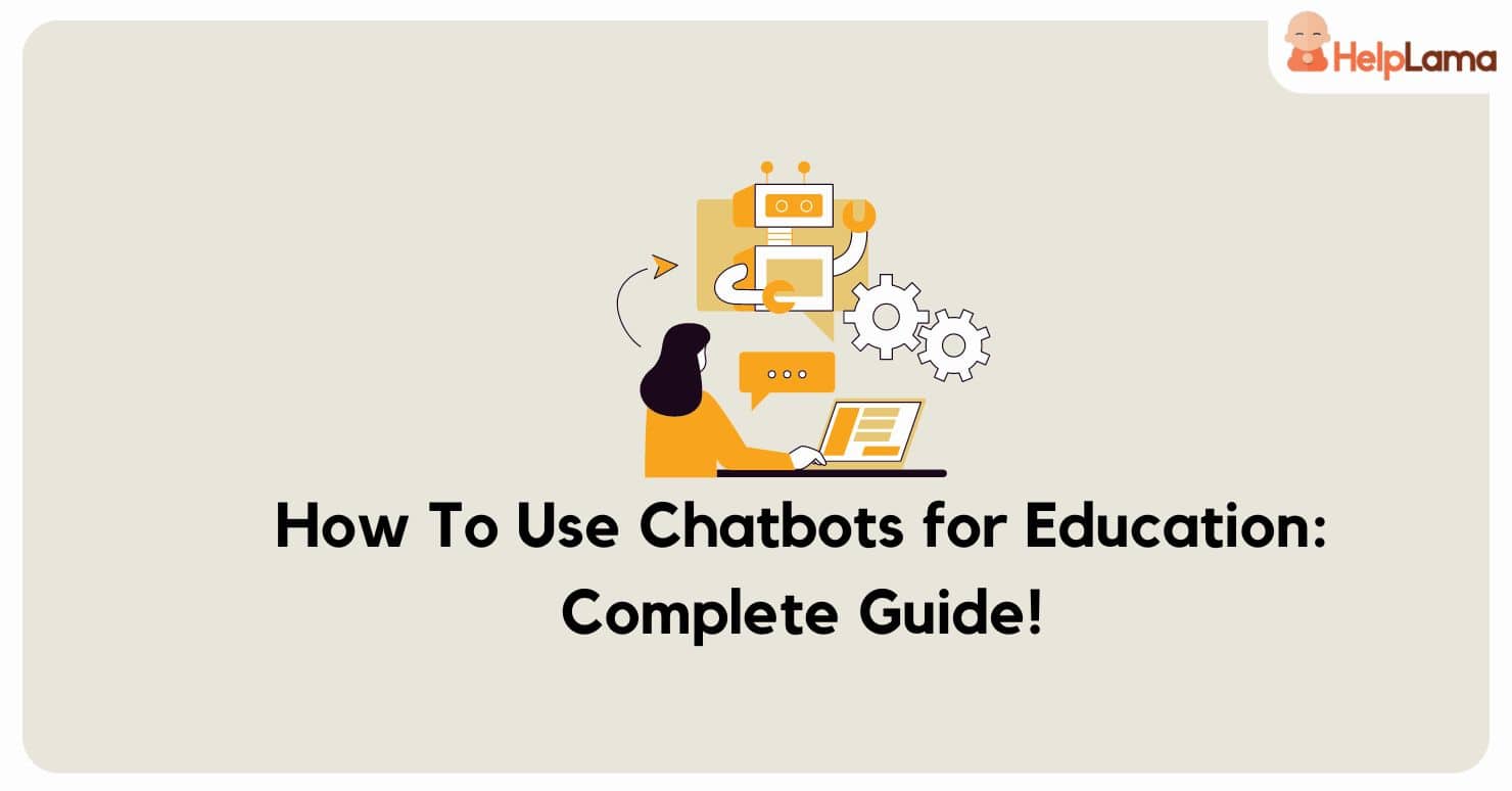 How to use Chatbots for Education: Complete Guide!