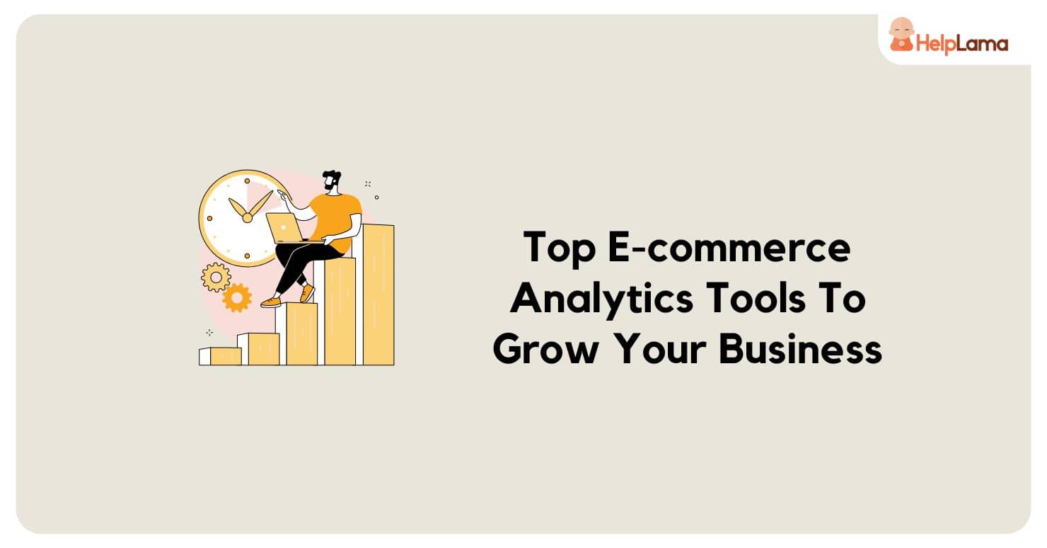 Top E-commerce Analytics Tools To Grow your business