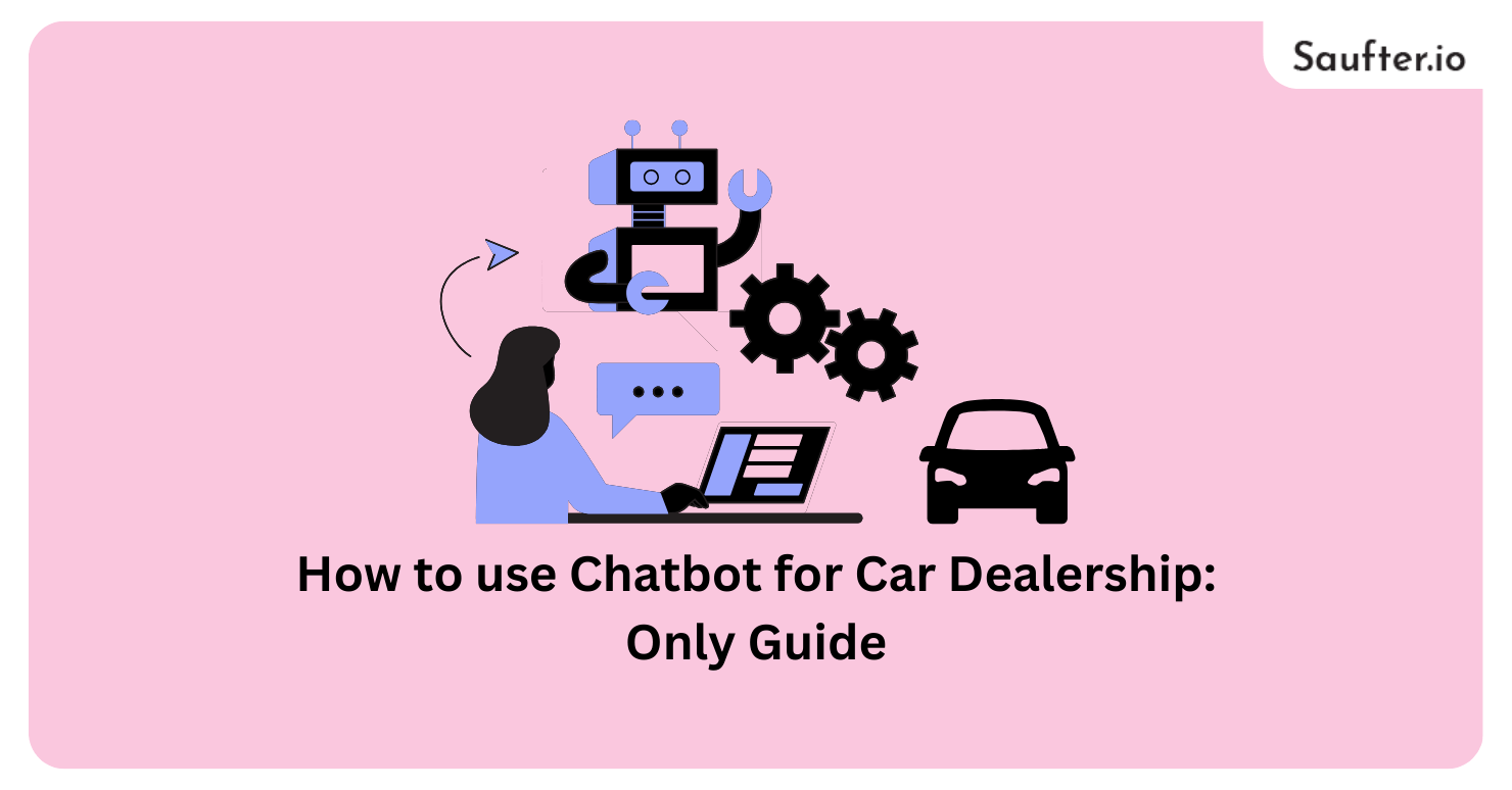 How to use Chatbot for Car Dealership: Only Guide