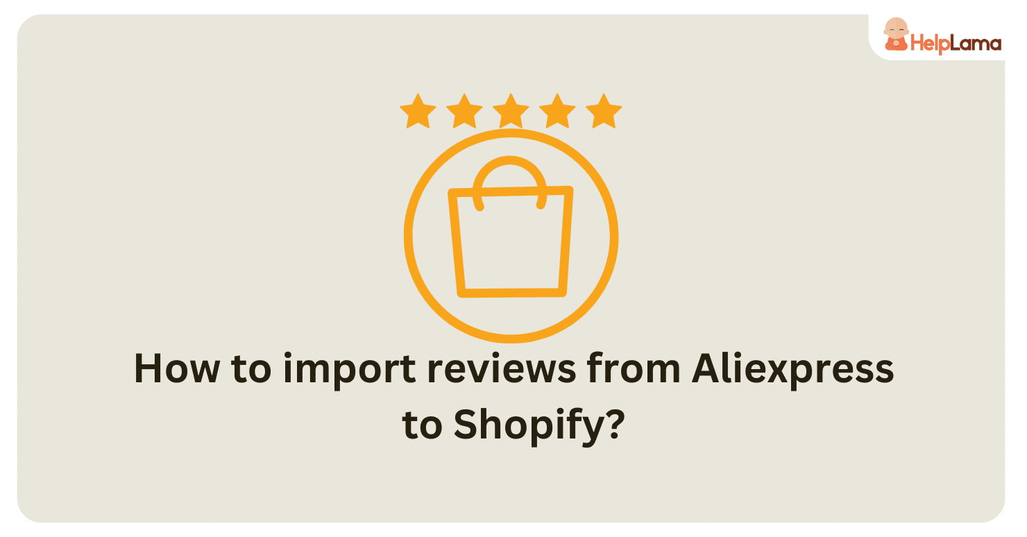 How to import reviews from AliExpress to Shopify?